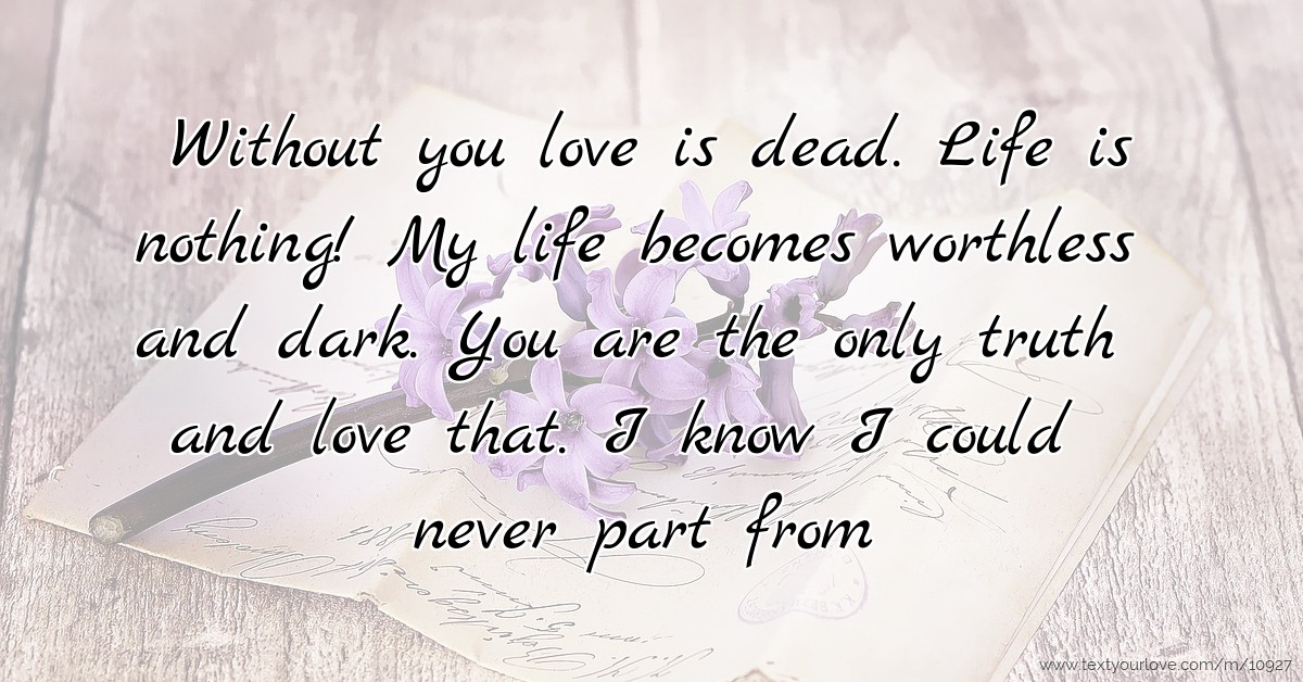 My Life Is Nothing Without You Wallpapers My Life Is Nothing Without You Wallpapers